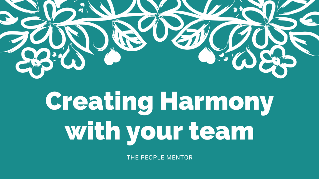 Creating Harmony with your team - The People Mentor