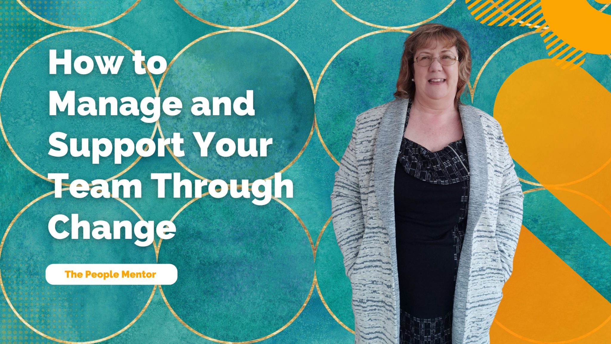 How to Manage and Support Your Team Through Change - The People Mentor