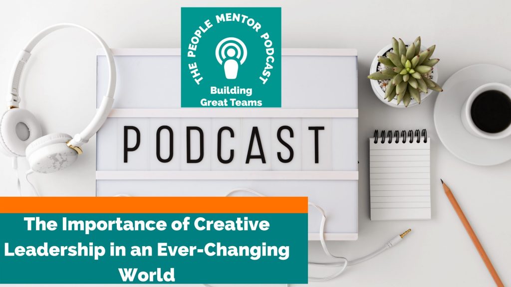 The Importance of Creative Leadership in an Ever-Changing World - The ...