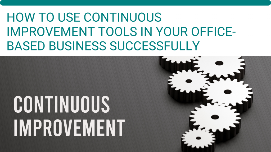 How to Use Continuous Improvement tools in Your Office-Based Business ...