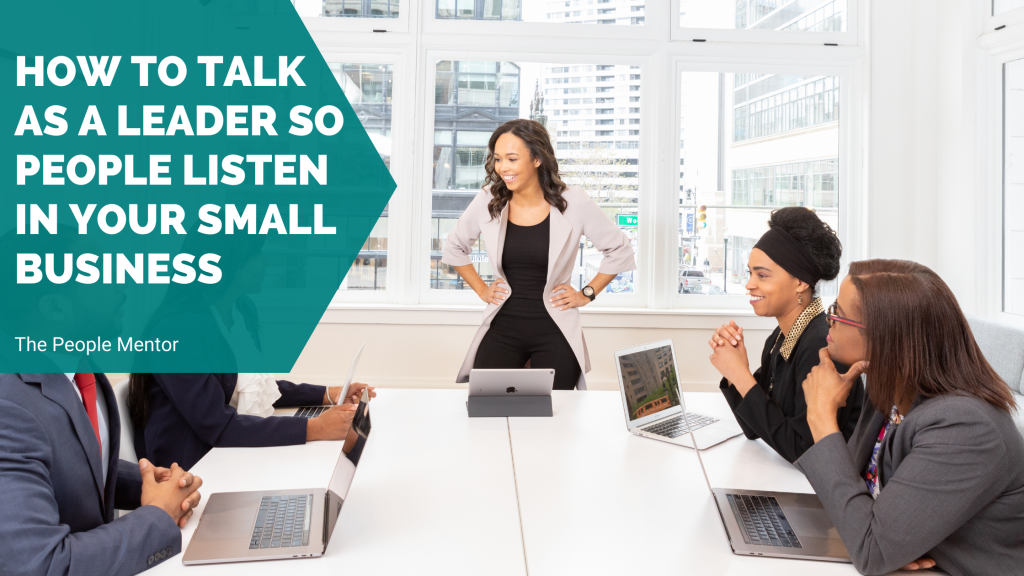 How to Talk as a Leader So People Listen in Your Small Business - The ...