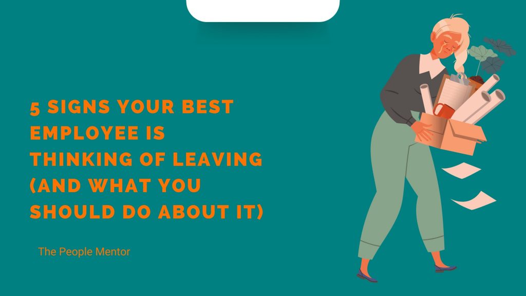 5 Signs Your Best Employee is Thinking of Leaving (and What You Should ...