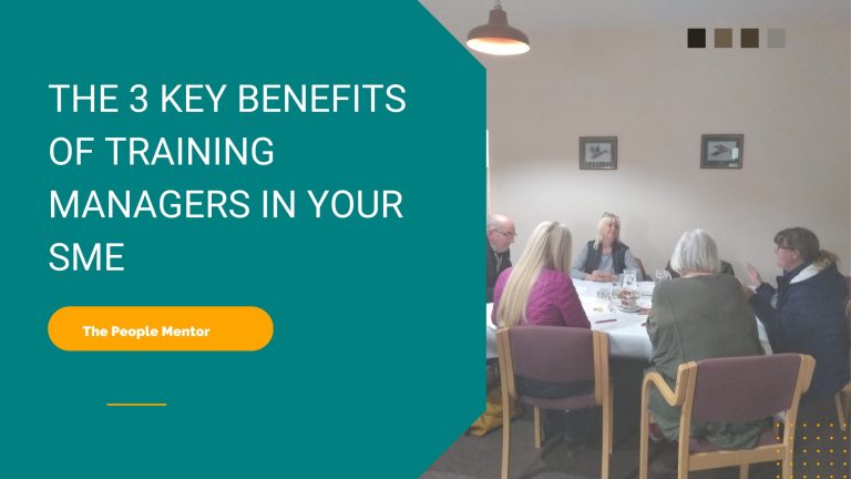 The 3 Key Benefits of Training Managers in Your SME - The People Mentor