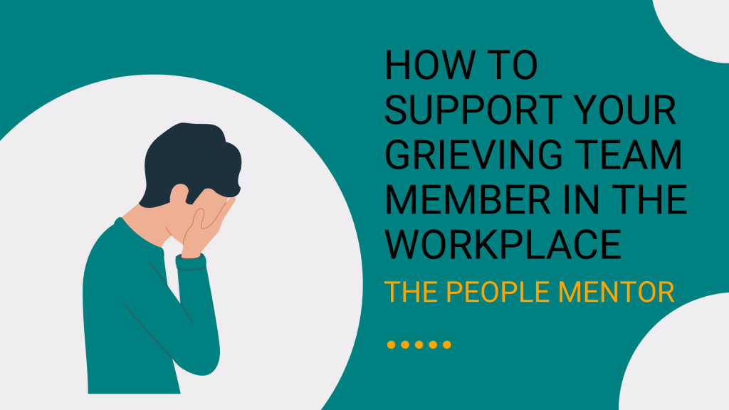 How to Support Your Grieving Team Member in the Workplace - The People ...