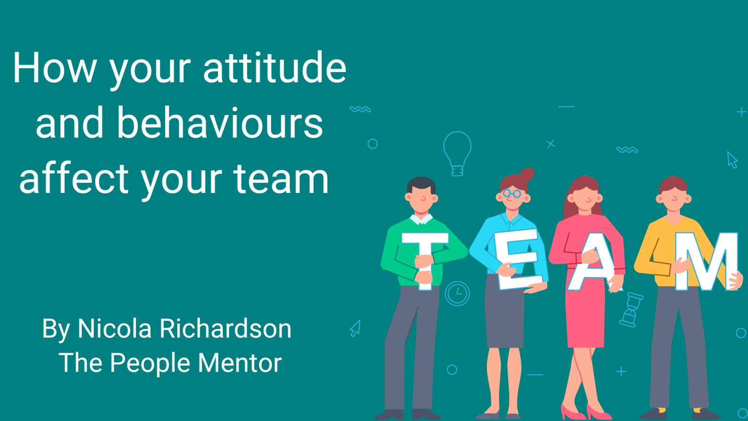 How Your Attitude and Behaviours Affect Your Team