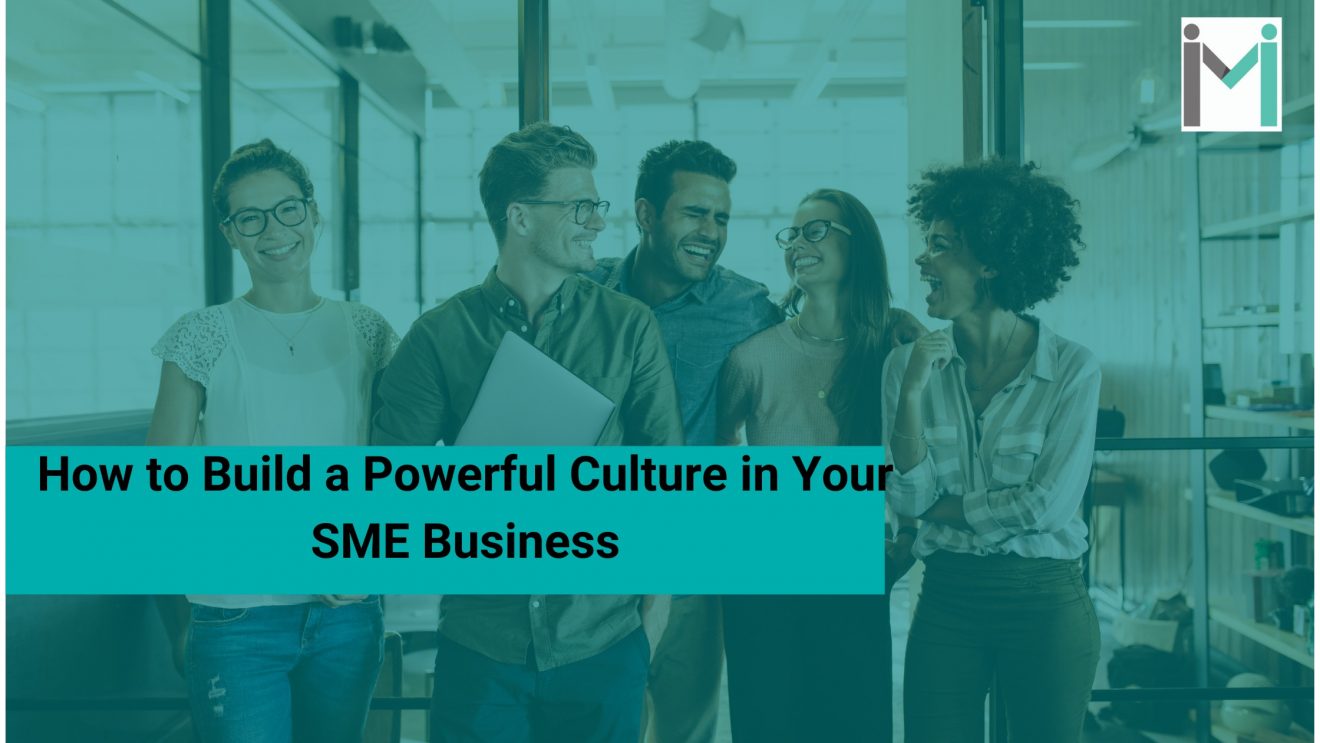 How to Build a Powerful Culture in Your SME Business - The People Mentor