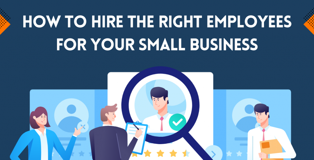 How to Hire The Right Employees for Your Small Business - The People Mentor