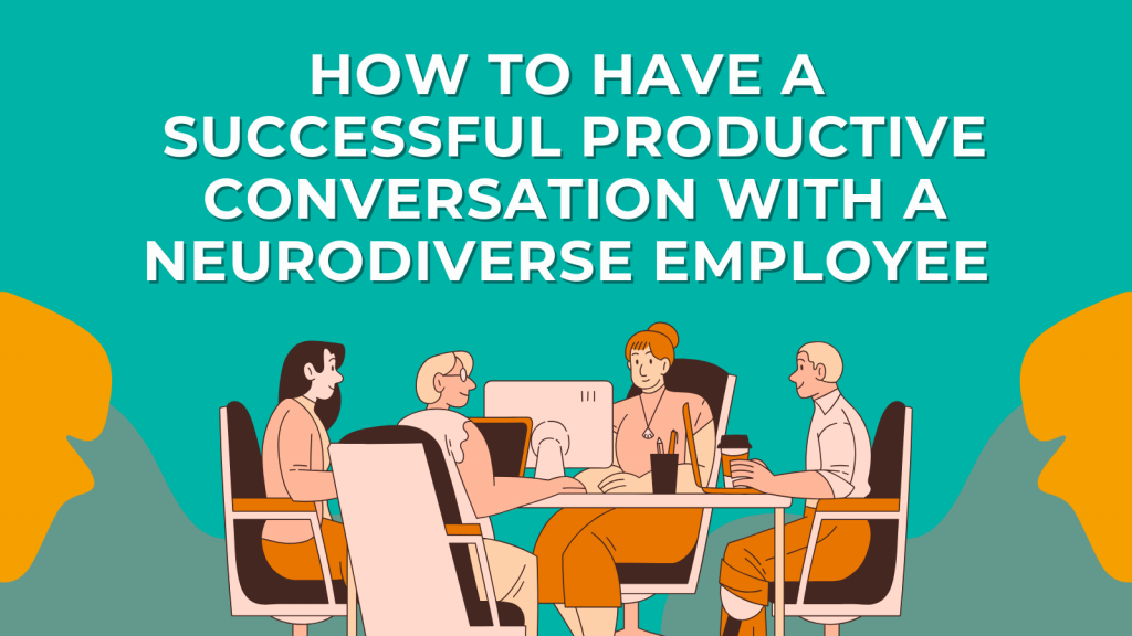 How to Have a Successful Productive Conversation with a Neurodiverse ...