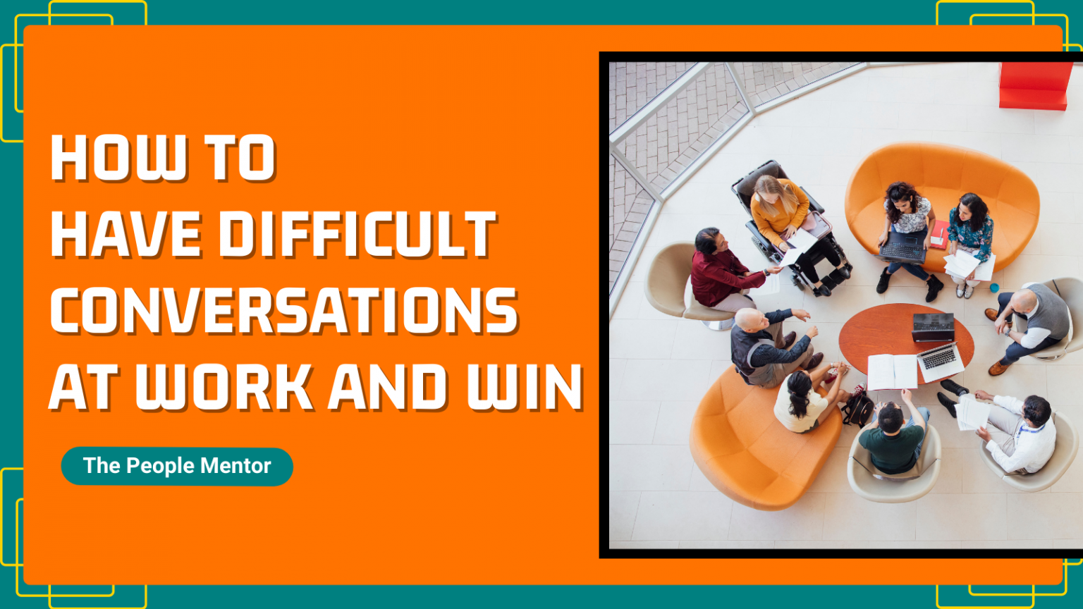 How to Have Difficult Conversations at Work and Win - The People Mentor