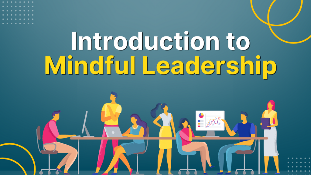 Introduction to Mindful Leadership - The People Mentor